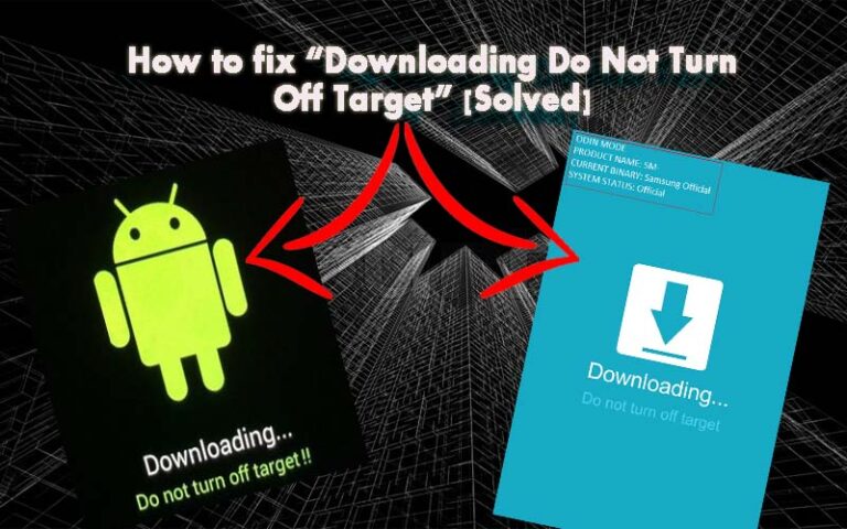 How to Fix “Downloading Do Not Turn Off Target” [Solved]